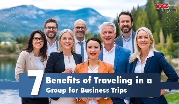 7 Benefits of Traveling in a Group for Business Trips – YYZ Travel ...